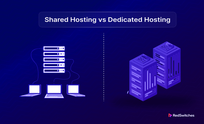 Choosing Between Shared and Dedicated Hosting